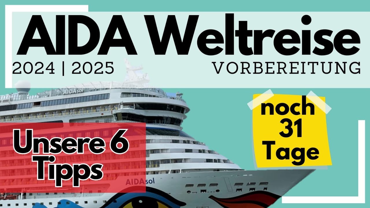 AIDA Weltreise 2024/2025 | 6 Tipps für die Reisevorbereitung | Noch 31 ...
