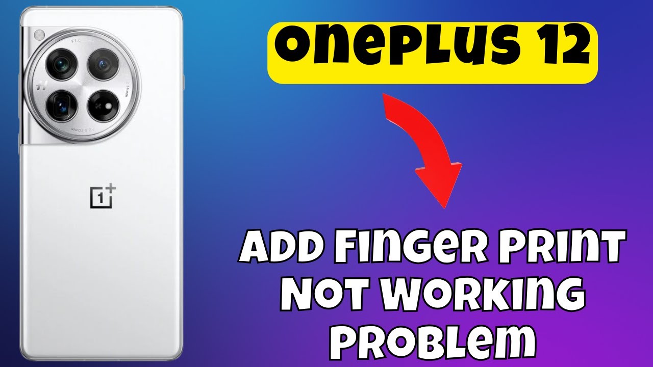 Add Finger Print Not Working Problem Oneplus 12 || How to Add fingerprint issues - YouTube