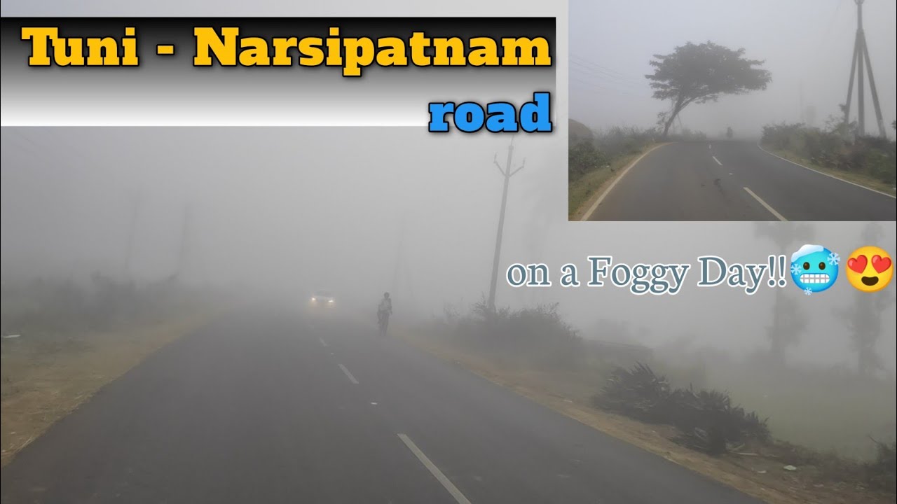 Tuni - Narsipatnam road on a Foggy Day🌨️ | Andhra Pradesh | State ...