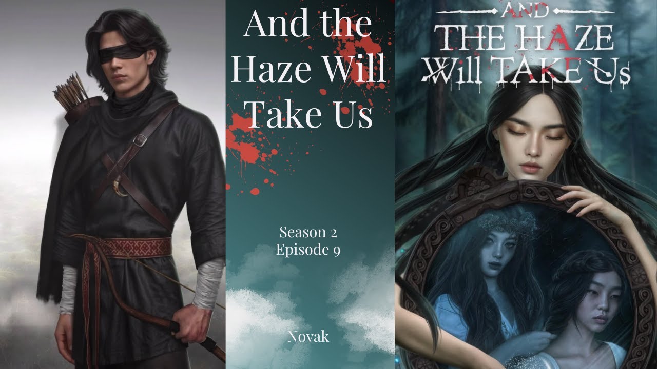 And the Haze Will Take Us - Season 2 Episode 9 💎- | Novak Route | - YouTube