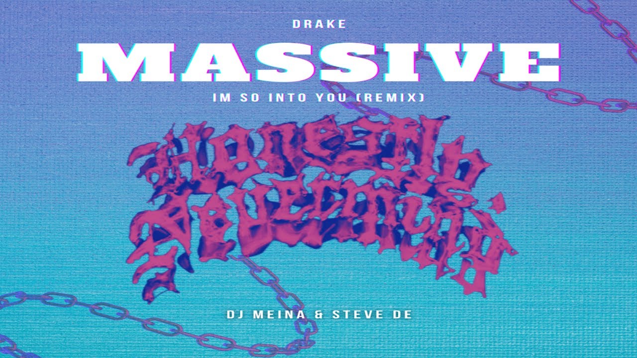 Drake - Massive (I'm so into you remix) DJ Meina & @stevedemusic2578 ...