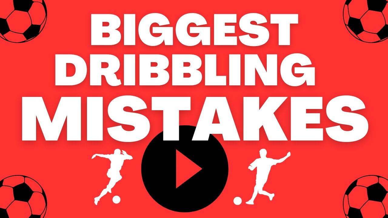 3 WORST Dribbling Mistakes Soccer Player Make (how to stop losing the ...