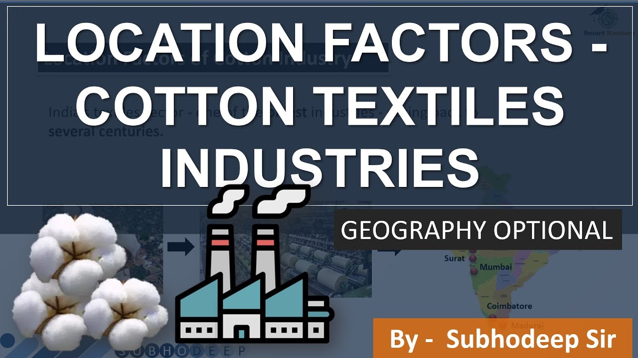 Location Factors Cotton Textiles Industries Geography Optional UPSC location-factors-cotton-textiles-industries-geography-optional-upsc