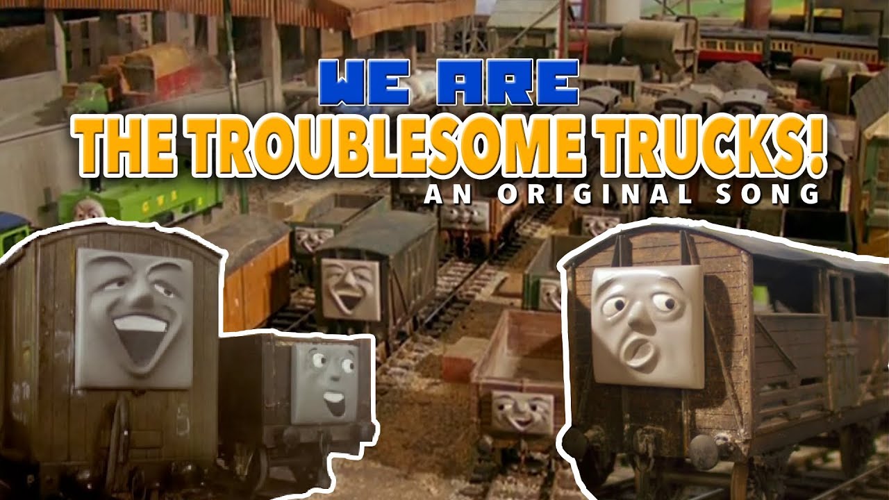 We Are The Troublesome Trucks - An Original Song - YouTube