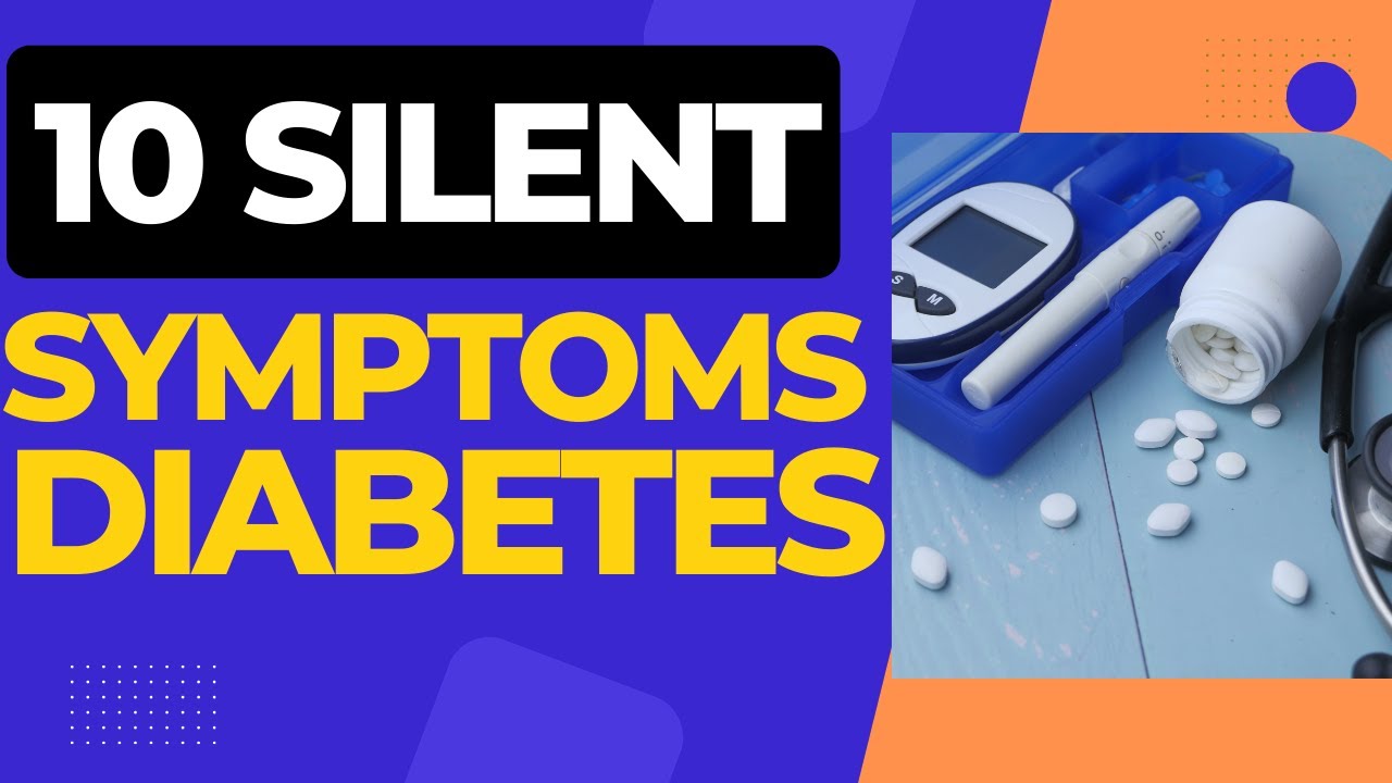 10 SILENT AND HIDDEN SYMPTOMS OF DIABETES YOU HAVE TO KNOW ABOUT - YouTube