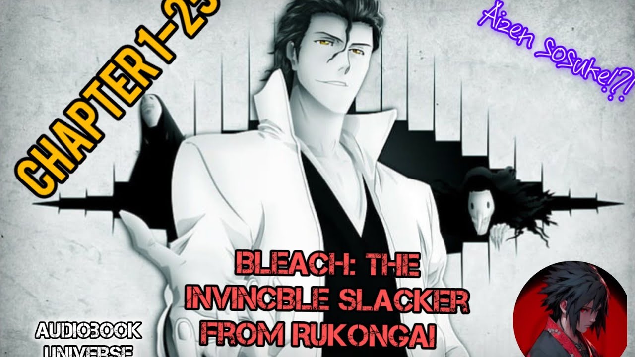 Bleach: The Invincible Slacker from Rukongai chapter 1-25,,,aizen ...
