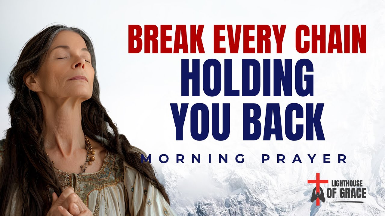 Say THIS Powerful Prayer to Break Every Chain in Your Life! | Daily ...