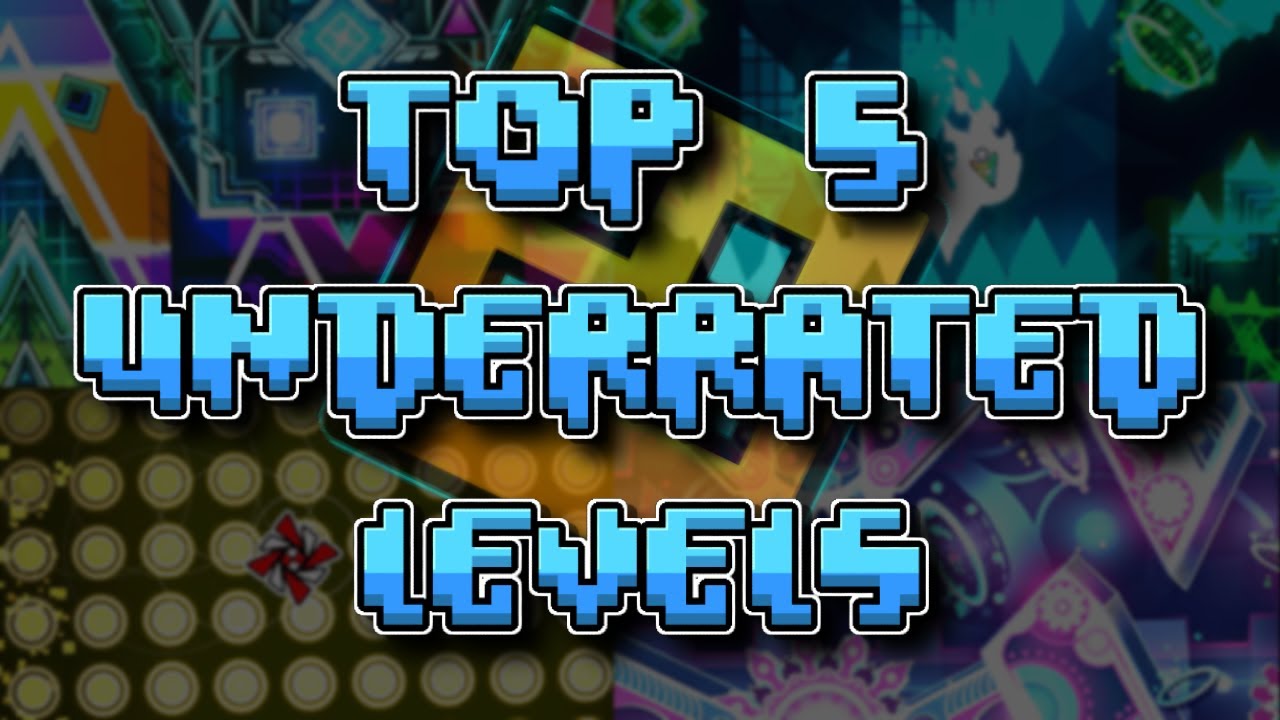 Top 5 Most Underrated GD Levels - Geometry Dash - YouTube