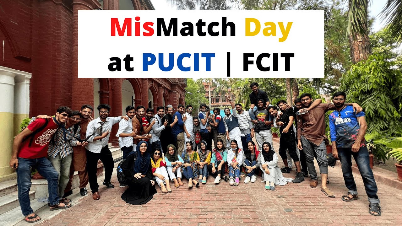 Mismatch Day At PUCIT | FCIT | Final Year | Life At FCIT | Punjab ...