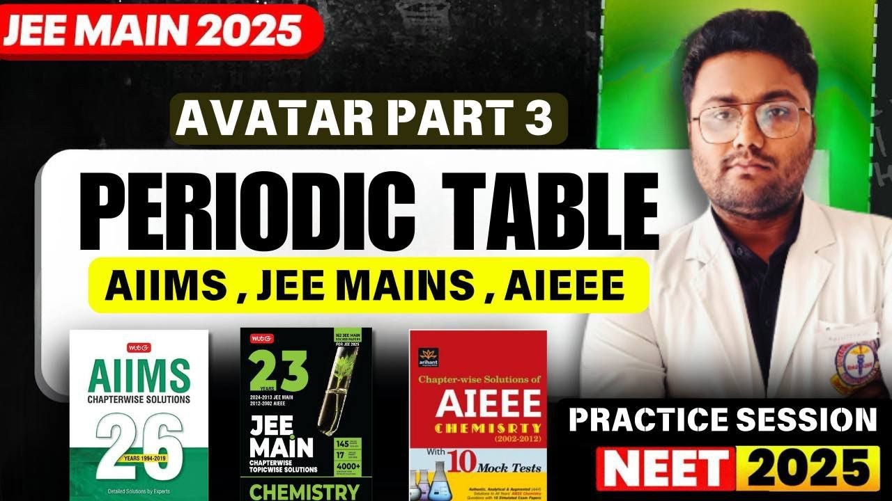 PERIODIC TABLE ️ JEE+AIIMS+AIEEE Question Practice 🔥 AVATAR SERIES Part ...