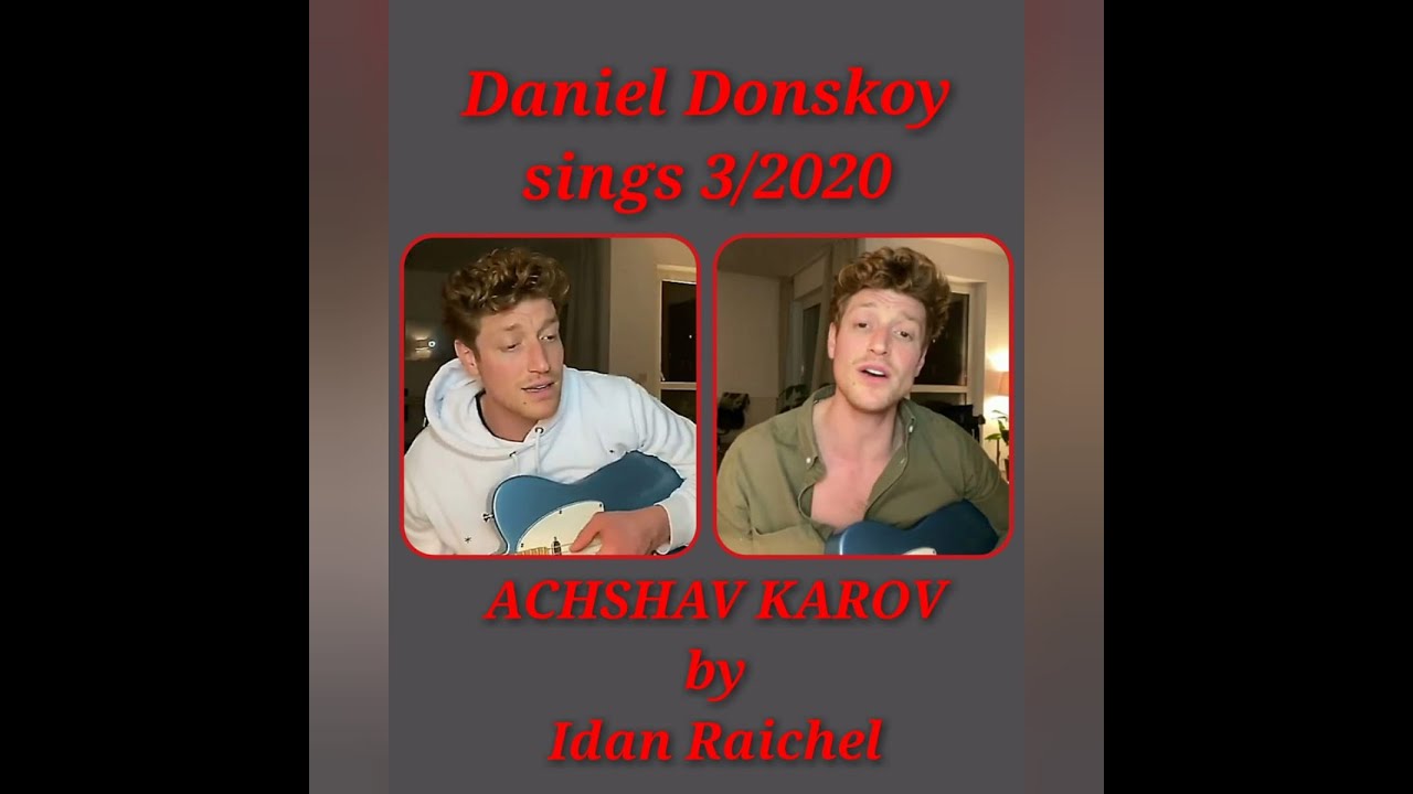 Daniel Donskoy singt seine Coverversionen von ACHSHAV KAROV von Idan ...