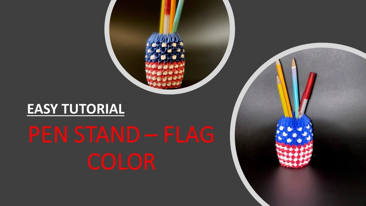 3D Origami Pen Stand / Pen Holder - Flag Colors - Easy tutorial - YouTube