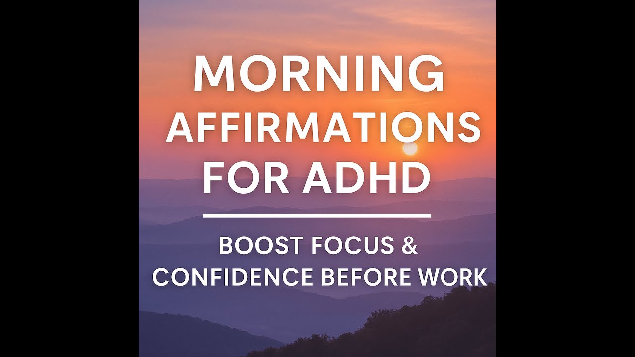 Morning Affirmations for ADHD | Boost Focus & Confidence Before Work ...