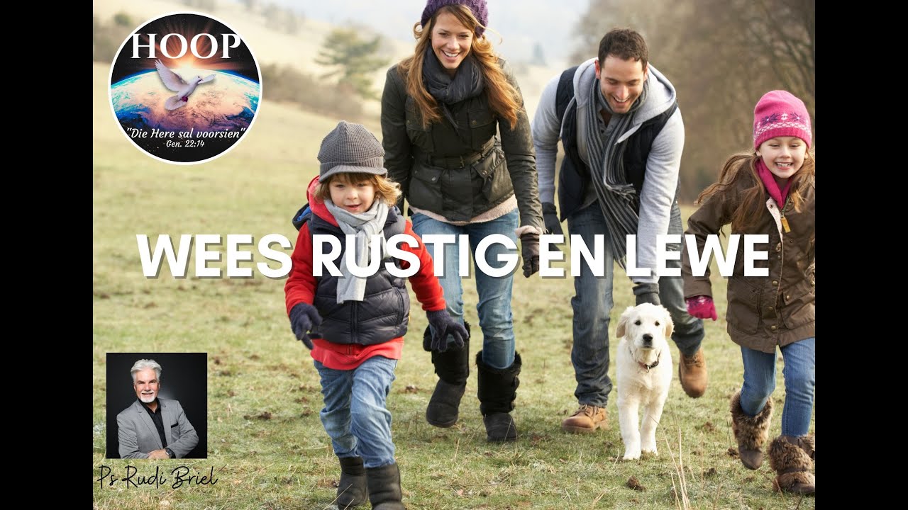 Wees Rustig En Lewe. Pst Rudi Briel. - YouTube