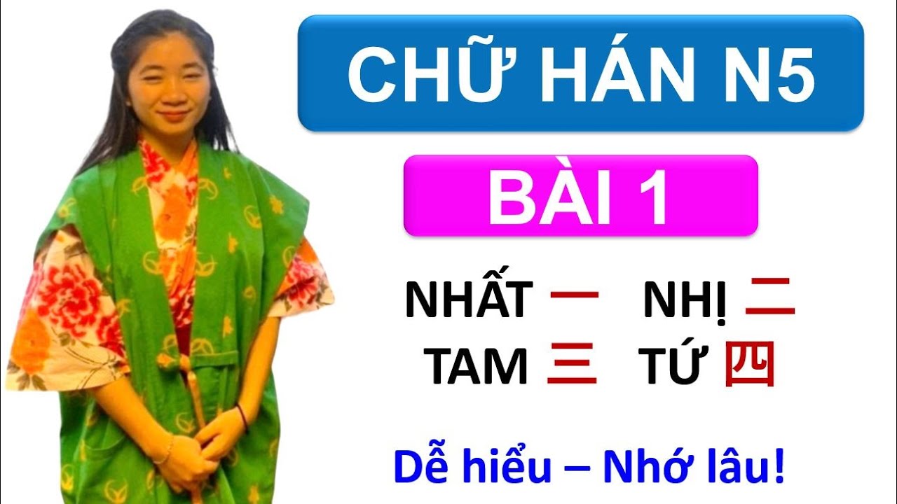 Chữ Hán N5 - Bài 1 ( Chữ hán N5 cho người mới bắt đầu ) | Hán tự N5 ...