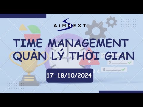 [AIMNEXT] "Time Management to increase work efficiency" on 17-18/10 ...