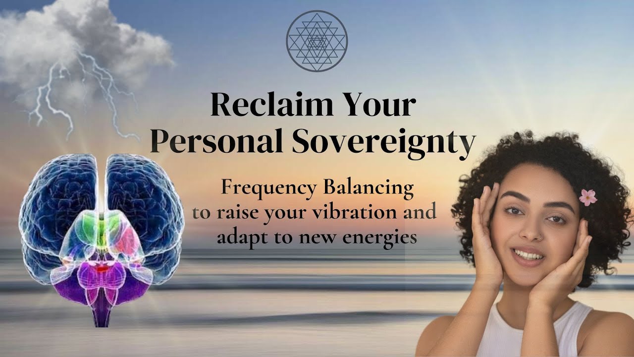 Reclaim Your Personal Sovereignty: A Frequency Balancing - YouTube