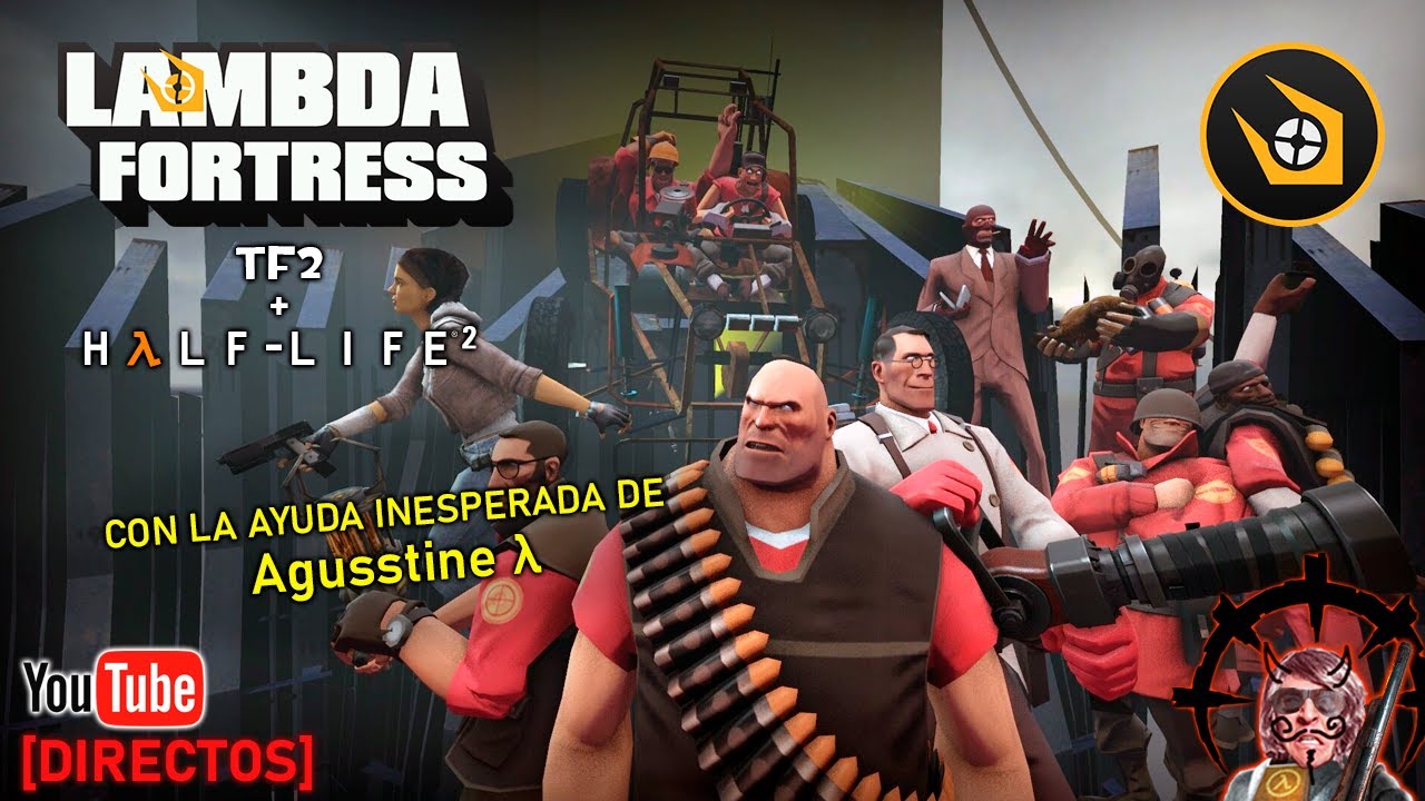 [🔴LIVE] LAMBDA FORTRESS: TF2 + HALF-LIFE 2 (Inesperada aparición de Agusstine λ) - YouTube