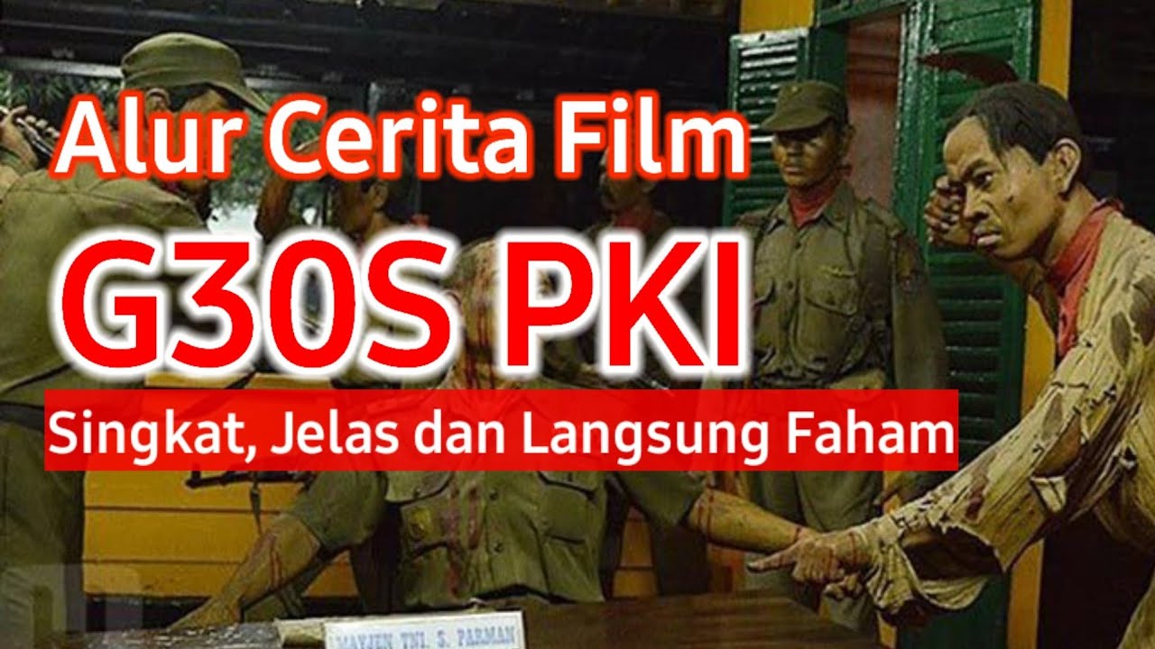 Alur Cerita Film G30S PKI pengkhianatan g30s PKI - YouTube