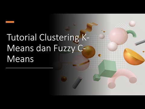 Tutorial: K-Means dan Fuzzy C-Means (Haris Hamzah - BISA AI)