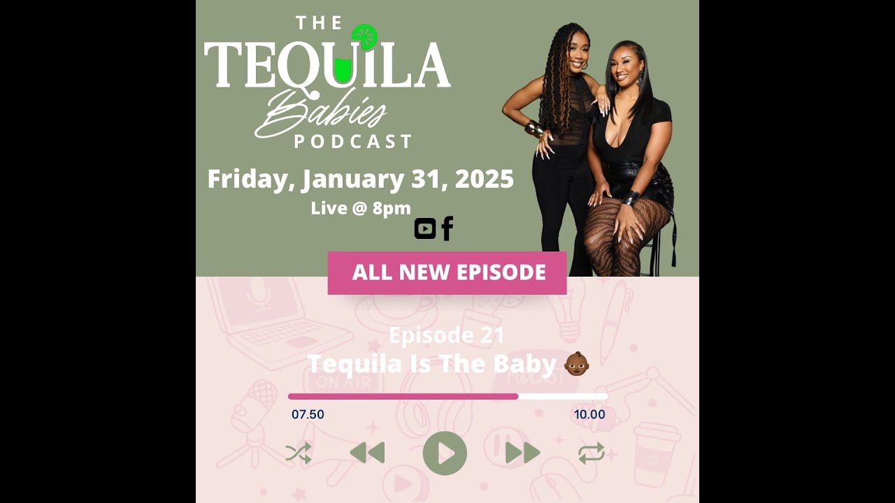 Episode 21: Tequila is the Baby | Tequila Babies - YouTube