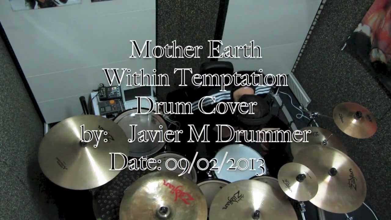 Mother Earth - Within Temptation Drum Cover by Javier M Drummer 09-02 ...