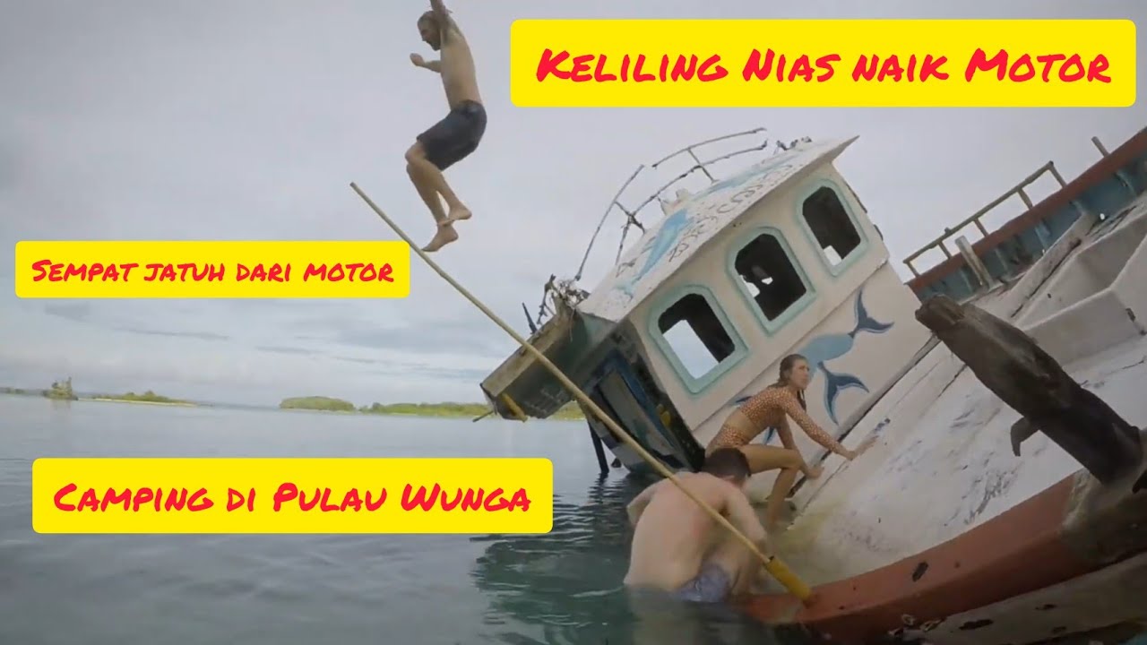 NAIK MOTOR JELAJAH NIAS DAN CAMPING DI PULAU WUNGA || WISATA NIAS - YouTube