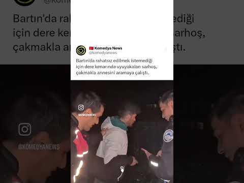 Bartın'da dere kenarında uyuyakalan sarhoş, çakmakla annesini aramaya çalıştı.