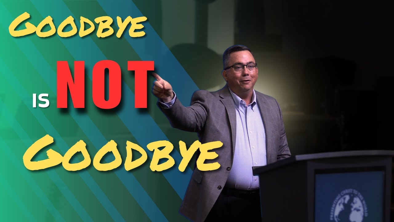 Don't Say Bad Goodbyes | Pastor Burkholder - LVBC Sunday Morning 12/1 ...