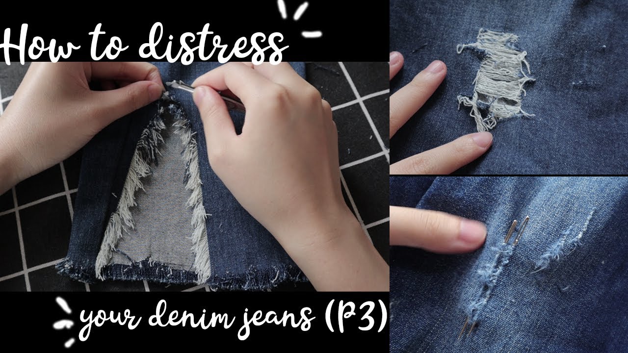 How to distress your denim jeans (P3) - YouTube