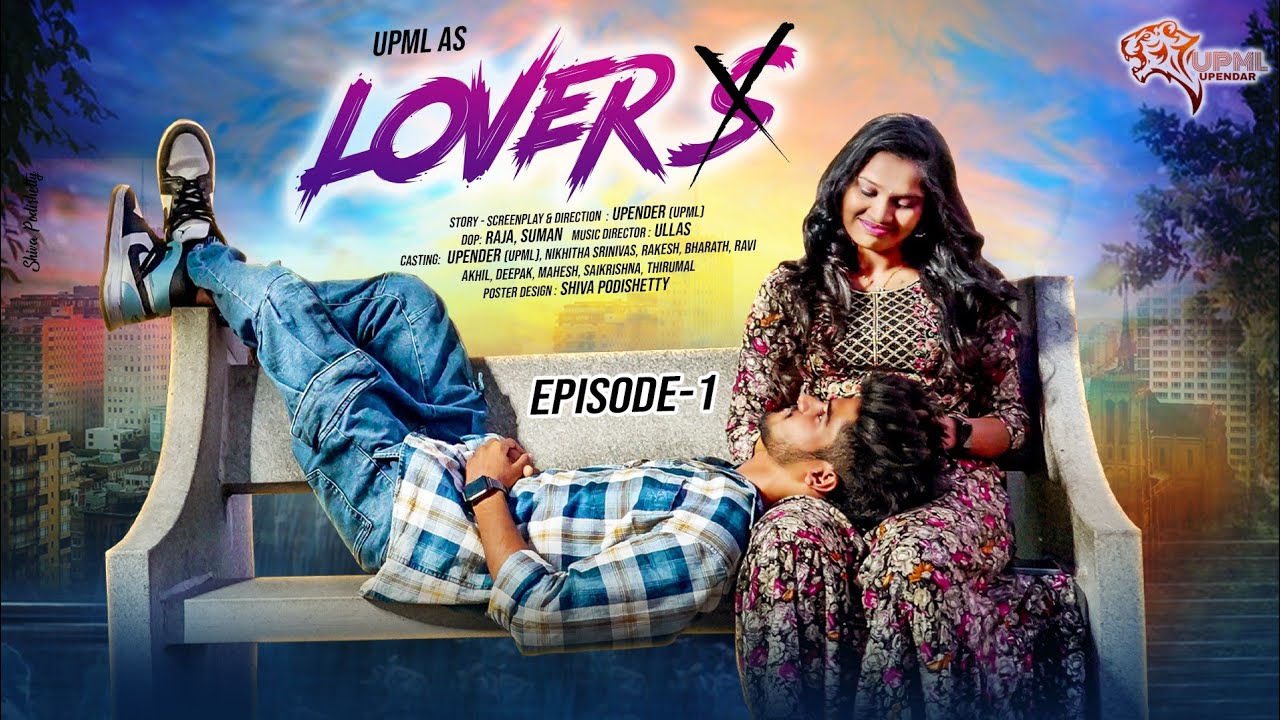 LOVER'S SHORT FILM EPISODE -1 /upendarupml/upml/nikithasrinivas/telugu ...