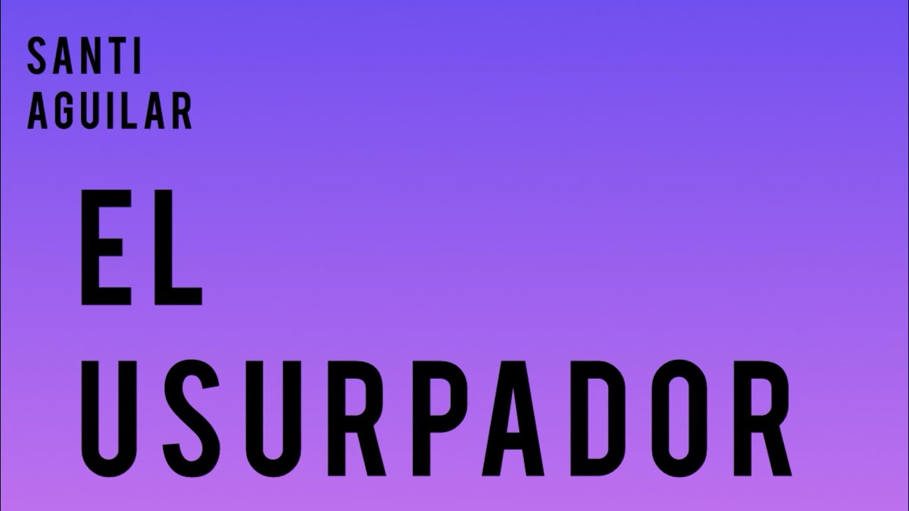 El Usurpador / Tarea 9-10-2024 - YouTube