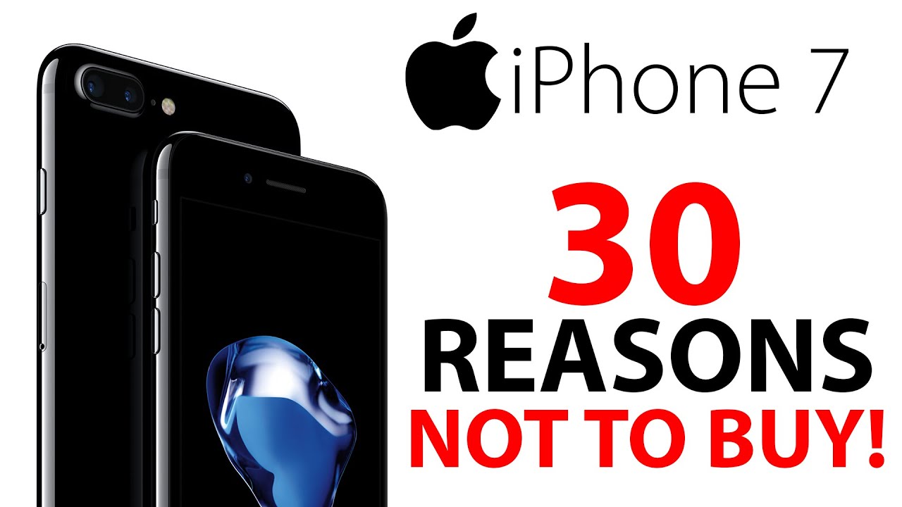 30+ Reasons NOT to BUY iPhone 7/7 Plus! - YouTube