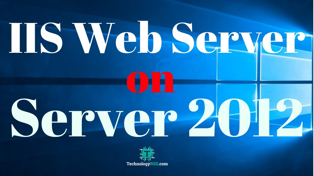 How To Install IIS Web Server on Windows Server 2012 - YouTube