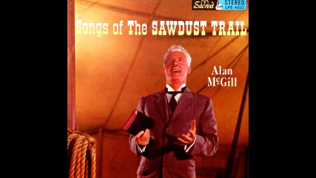 "Songs of the Sawdust Trail" (Complete LP) - Alan McGill with Ralph ...