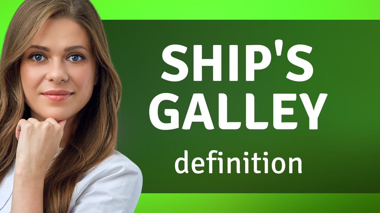 Ship's galley • what is SHIP'S GALLEY definition - YouTube
