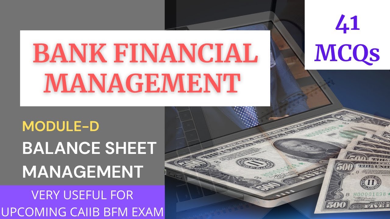 Bank Financial Management Module D | Balance Sheet Management| CAIIB ...