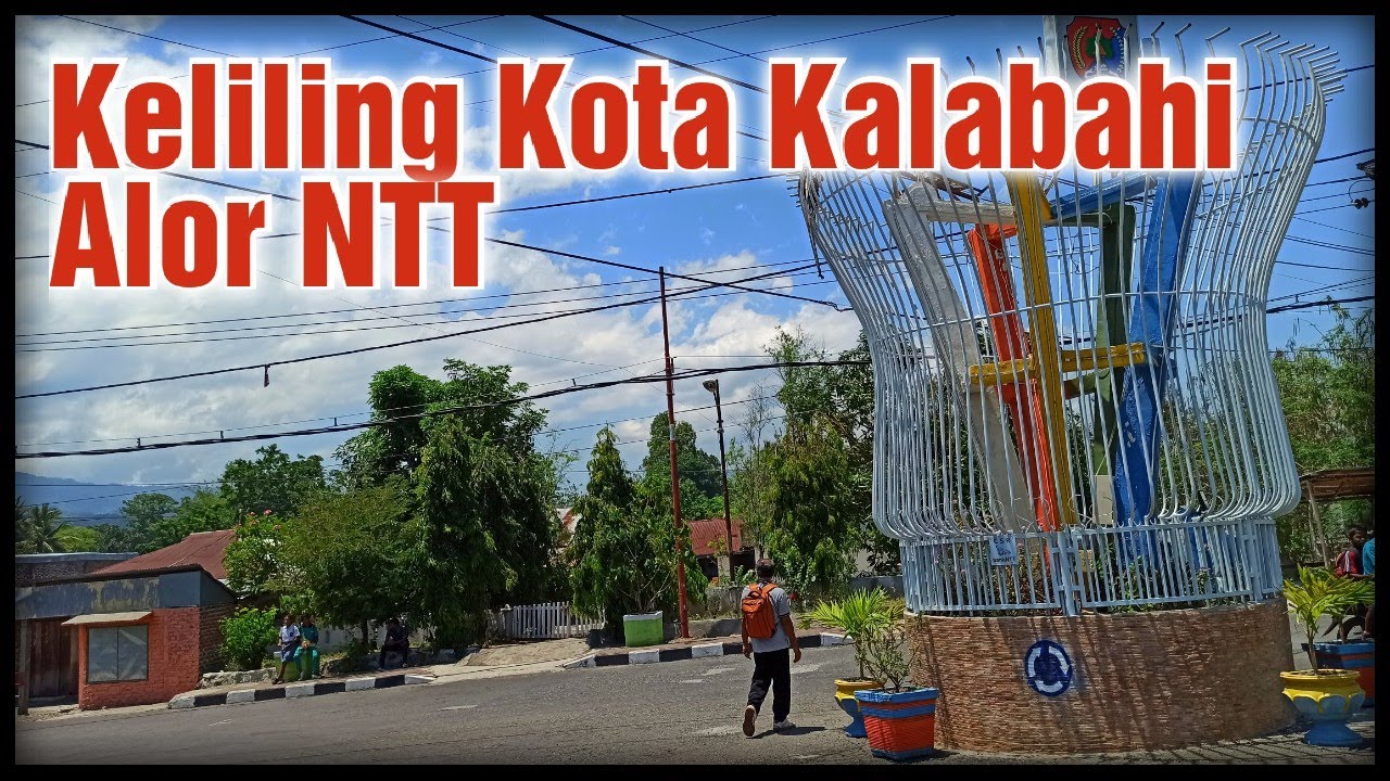 Keliling kota Kalabahi | Kota Kalabahi | Kupas Pulau Alor NTT | Pantai ...
