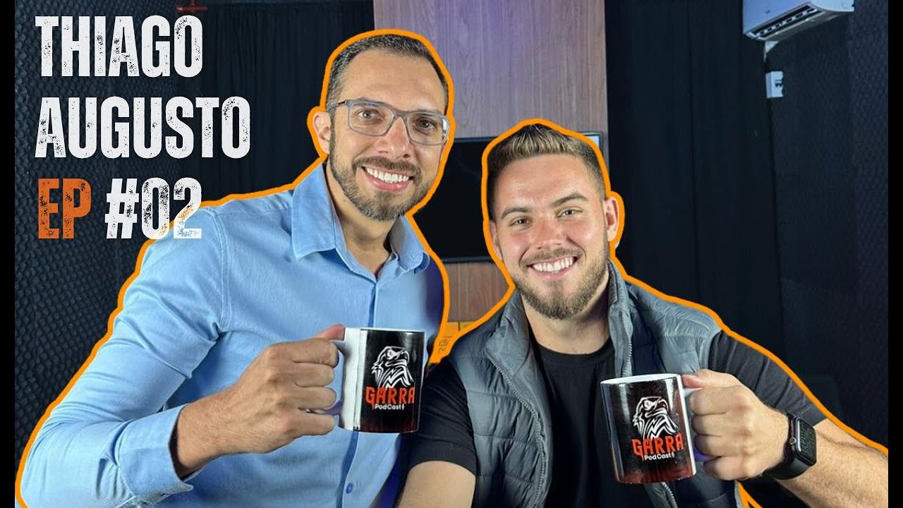 Garra Podcast - Thiago Augusto - EP.2 - YouTube