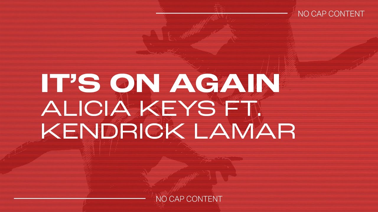 Alicia Keys, Kendrick Lamar - "Its On Again" | there's no day off for ...
