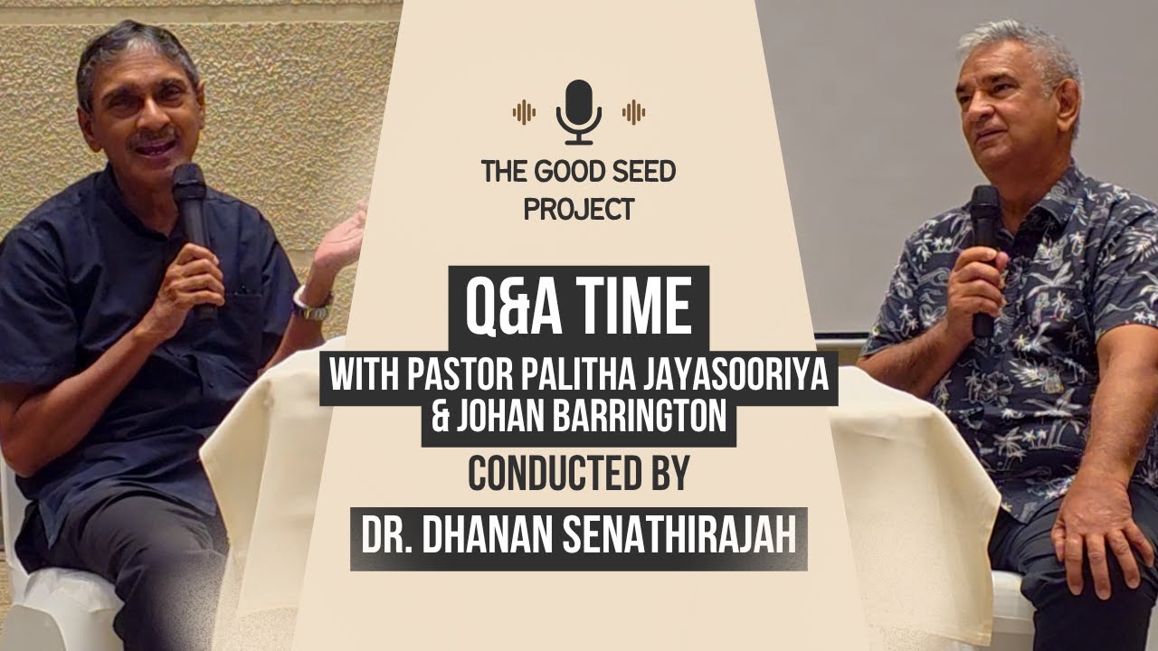 S1 E5.5 - Q&A Time with Pastor Palitha Jayasooriya & Johan Barrington ...