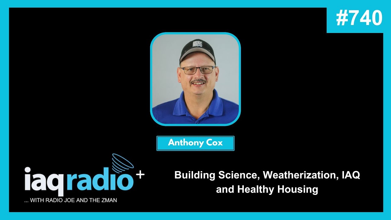 740: Anthony Cox - Weatherization, IAQ and Healthy Housing - YouTube
