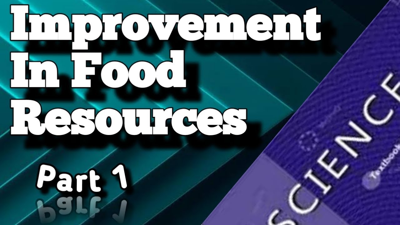 Improvement In Food Resources || Class 9th || Science || Ncert ...