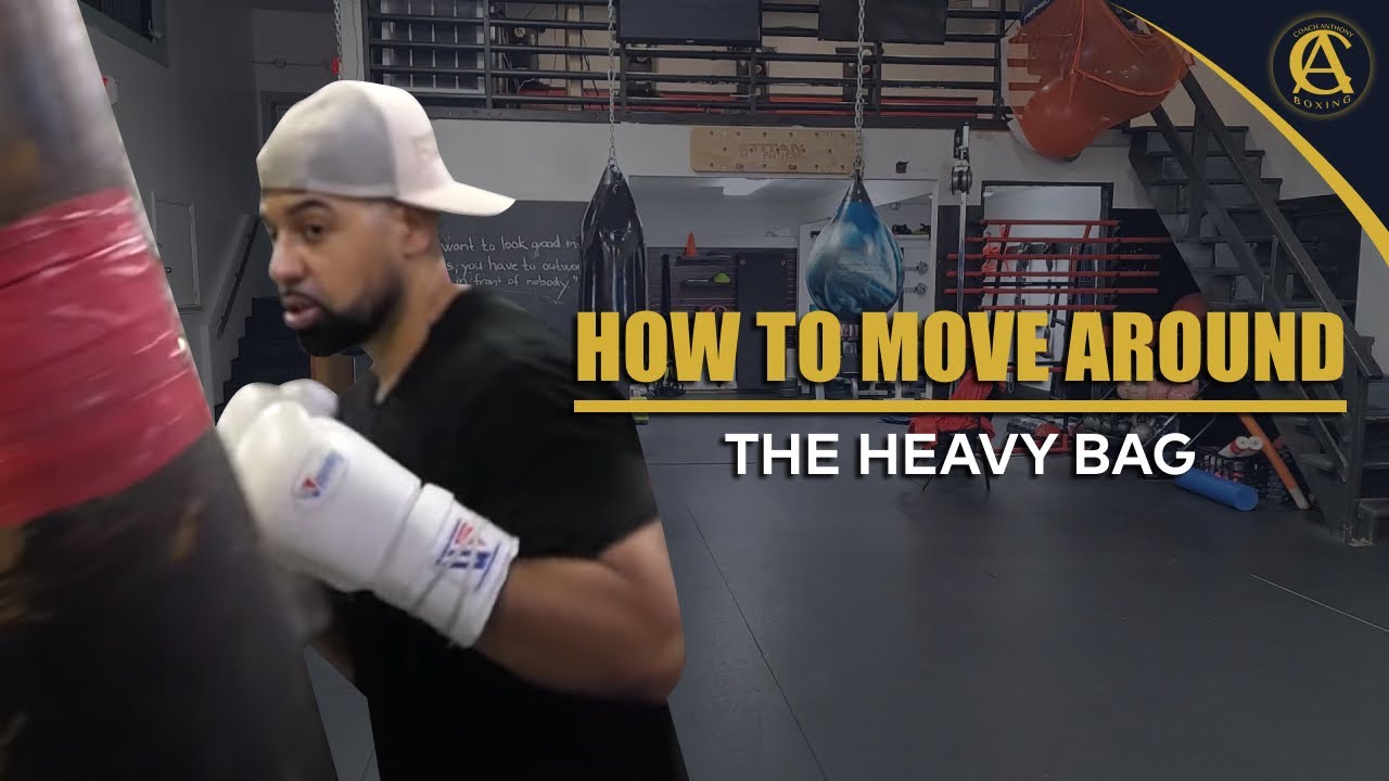 How to Move around The Heavy Bag |Boxing| Coach Anthony Boxing - YouTube