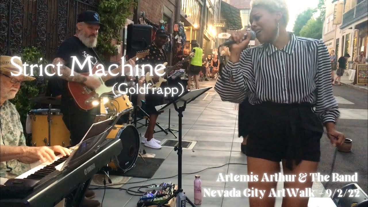 Strict Machine (Goldfrapp) // Artemis Arthur & The Band // Nevada City ...