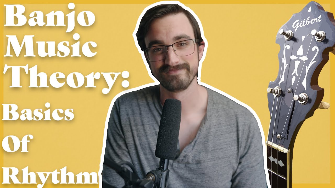 Basics of Rhythm // Music Theory For Banjo Players, Part 1 - YouTube