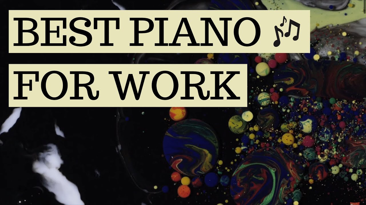 Best Piano Music For Work & Studying [2Hours] - YouTube