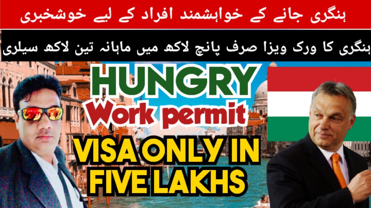 hungry work permit visa 2023|hungry work visa In five lakhs 2023 ...