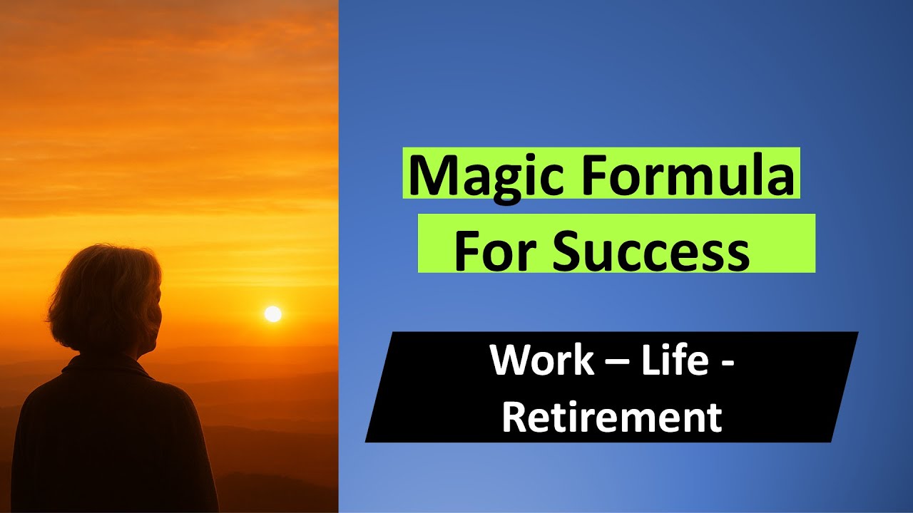 Magic Formula for Success - in Work, Life, or Retirement - YouTube