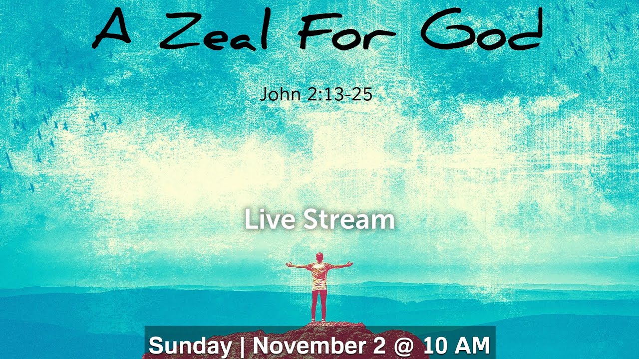 "A Zeal For God" John 2:13-25 - YouTube